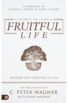 6 Secrets to Living a Fruitful Life: Wisdom for Thriving ...