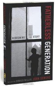 Fatherless Generation: Redeeming the Story 9780310328605 – Biblestore.com