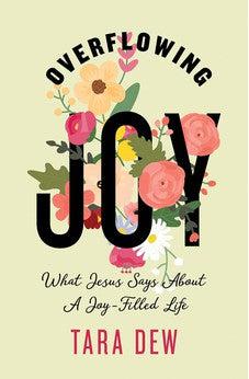 Overflowing Joy: What Jesus Says about a Joy-Filled Life – Biblestore.com
