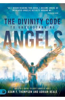 The Divinity Code to Understanding Angels: An A to Z Guid ...