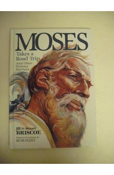 Moses Takes a Road Trip: And Other Famous Journeys (Baker ...