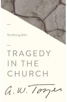 Tragedy in the Church: The Missing Gifts – Biblestore.com