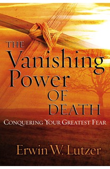 The Vanishing Power of Death: Lessons from the Life of Jesus ...
