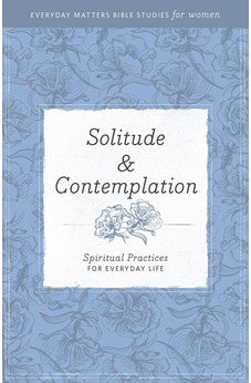 Solitude & Contemplation: Spiritual Practices for Eve... – Biblestore.com