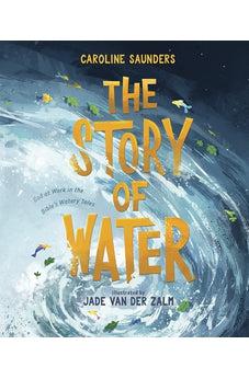 The Story of Water: God at Work in the Bible's Watery... – Biblestore.com