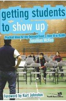 Getting Students to Show Up: Practical Ideas for Any Outr ...
