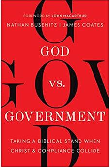God vs. Government: Taking a Biblical Stand When Christ a ...