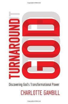 Turnaround God: Discovering God's Transformational Po... – Biblestore.com