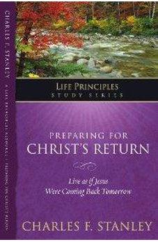 Preparing for Christ's Return 9781418541187 – Biblestore.com