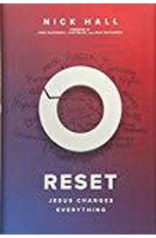 Reset: Jesus Changes Everything 9781601429087 – Biblestore.com