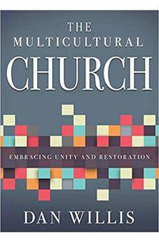 The Multicultural Church: Embracing Unity and Restoration – Biblestore.com